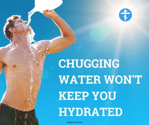 Chugging Water Won’t Keep You Hydrated | Mitigate Stress
